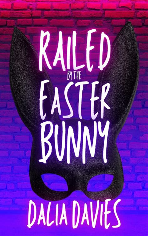 Railed By The Easter Bunny By Dalia Davies Pdf Epub Download Or Read