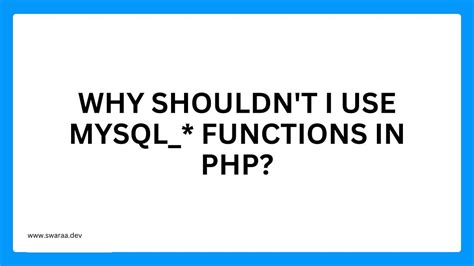Why Shouldnt I Use Mysql Functions In Php By Daniel Martin Jan