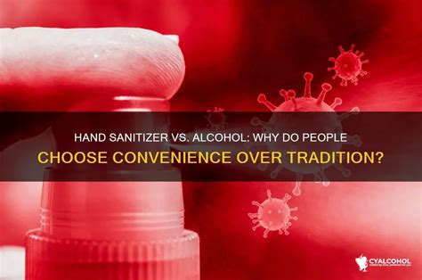 Hand Sanitizer Vs Alcohol Why Do People Choose Convenience Over