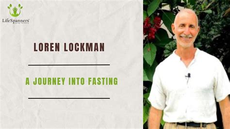 Loren Lockman A Journey Into Fasting Youtube
