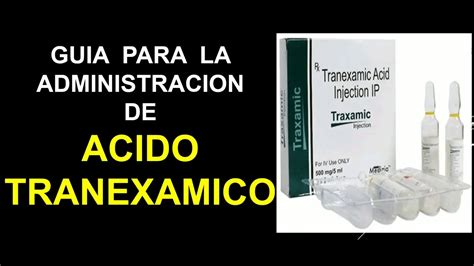 Ácido Tranexámico Dosis Para Su Administración Doctor Online