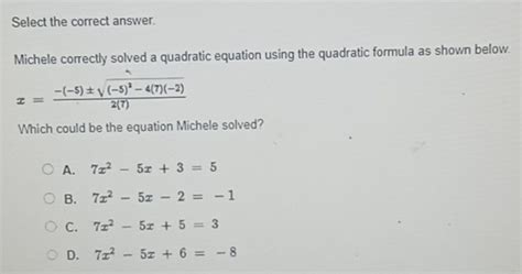 Select The Correct Answer Michele Correctly Solved A Quadratic
