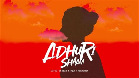 Surya Pratap Singh Shekhawat Adhuri Shaam Official Audio Youtube