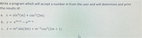 Solved Write A Program Which Will Accept A Number M From The