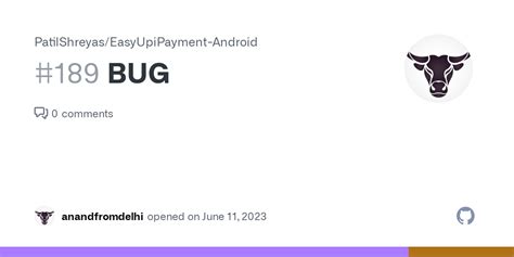 Bug · Issue 189 · Patilshreyaseasyupipayment Android · Github