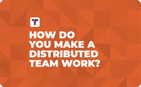 how do you make a distributed team work
