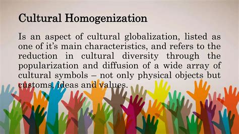 Culture Diversity And Homogenization Through Globalization Pptx Education