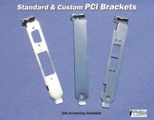 Standard Custom PCI Brackets Phillips Components