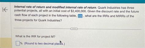 Solved Internal Rate Of Return And Modified Internal Rate Of Chegg