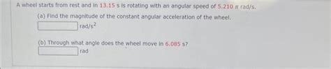 Solved A Wheel Starts From Rest And In S Is Rotating Chegg