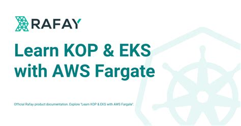 Learn Kop And Eks With Aws Fargate Rafay Product Documentation