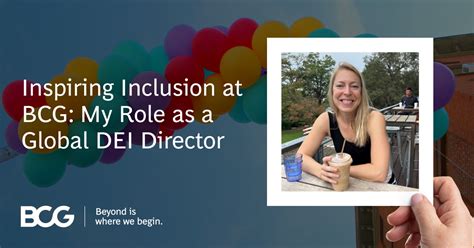Inspiring Inclusion At BCG My Role As A Global DEI Director BCG