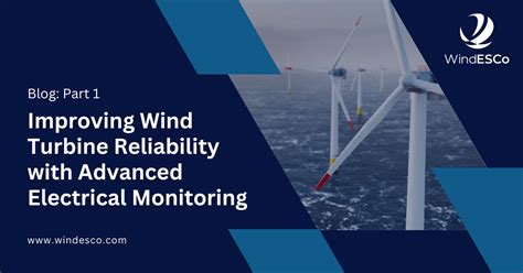 Improving Wind Turbine Reliability With Advanced Electrical Monitoring