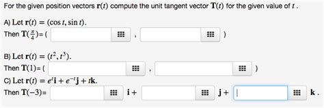 Solved For The Given Position Vectors R Compute The Unit Chegg