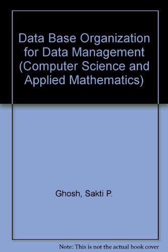 Data Base Organization For Data Management Computer Science And Applied Mathematics Sakti P