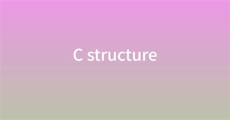 C Structure