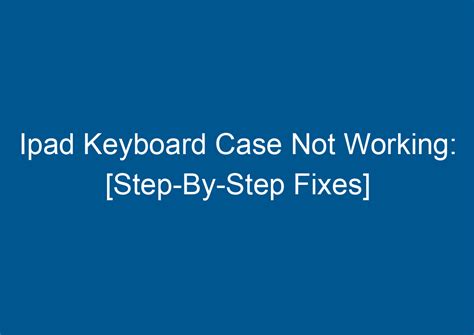 Ipad Keyboard Case Not Working Step By Step Fixes Digitalhow