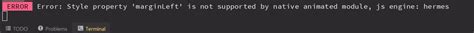 Error Style Property Marginleft Is Not Supported By Native Animated Module Js Engine Hermes