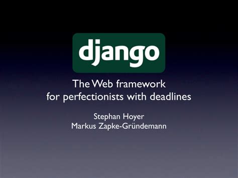 The Web Framework For Perfectionists With Deadlines