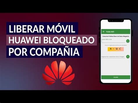 C Mo Liberar O Desbloquear Un Celular Huawei Bloqueado Por Compa A Y Volver A Utilizarlo