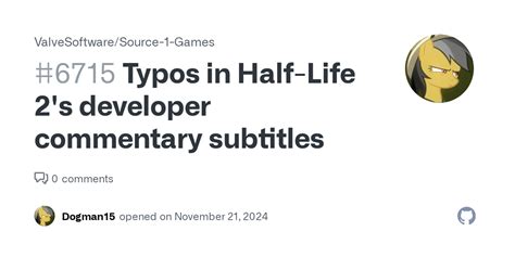 Typos In Half Life 2s Developer Commentary Subtitles · Issue 6715 · Valvesoftwaresource 1