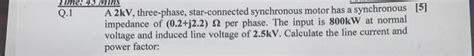 Solved Q 1 A 2kv Three Phase Star Connected Synchronous