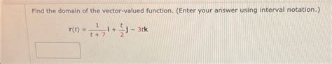 Solved Find The Domain Of The Vector Valued Function Enter