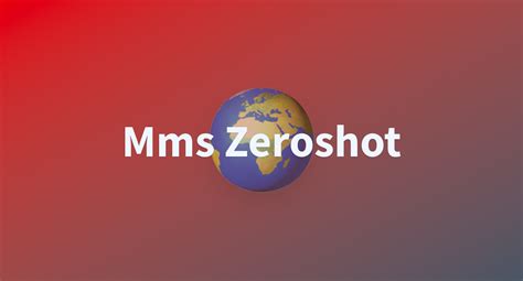 Mms Zeroshot A Hugging Face Space By Bomolopuu