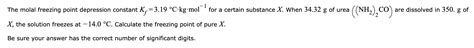 Solved The Molal Freezing Point Depression Constant