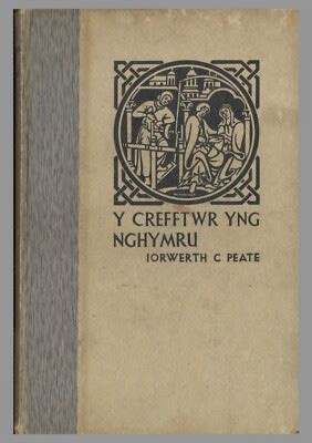 Y Crefftwr Yng Nghymru Rhagymadrodd I Hanes Crefft Iorwerth C Peate