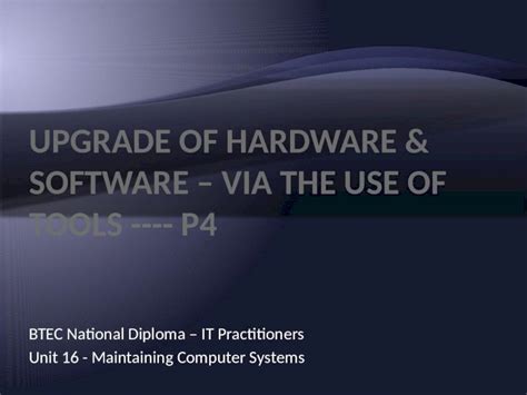 pptx btec national diploma it practitioners unit 16 maintaining
