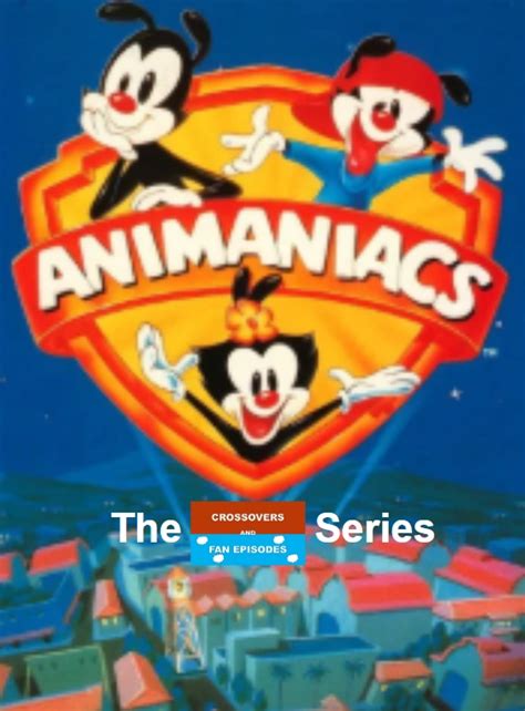 Animaniacs The Candfe Series Crossovers And Fan Episodes Wiki Fandom