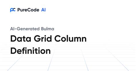 Use Ai To Build Bulma Data Grid Column Definition