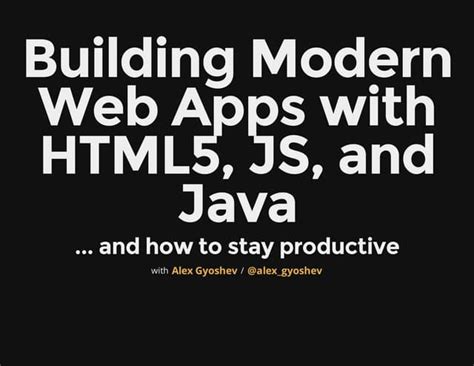building modern web apps with html5 javascript and java ppt