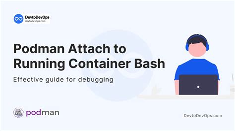 Podman Attach To Running Container Bash 3 Simple Methods