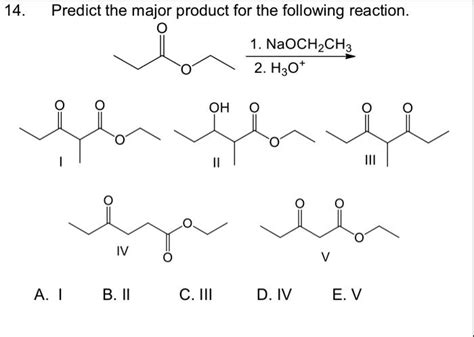 14 Predict The Major Product For The Following Reaction 1 Naoch2ch3
