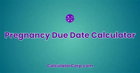 Pregnancy Due Date Calculator Estimate Your Babys Arrival