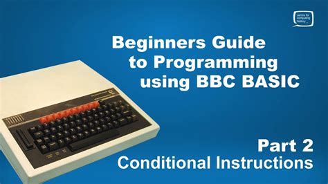 Introduction To Bbc Micro Programming Using Bbc Basic Part 2 Conditional Instructions Youtube
