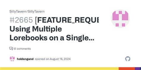 Featurerequest Using Multiple Lorebooks On A Single Chat · Issue 2665 · Sillytavern