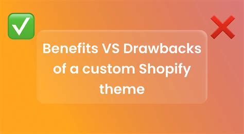 benefits vs drawbacks of a custom shopify theme step labs