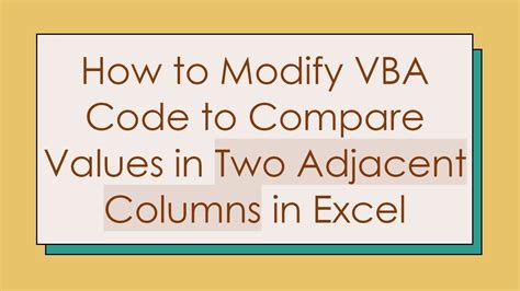 How To Modify Vba Code To Compare Values In Two Adjacent Columns In Excel Youtube