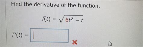 solved find the derivative of the function f t 6t2−t