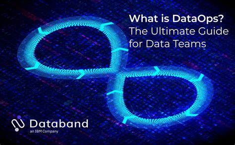 What Is Dataops The Ultimate Guide For Data Teams Databand An Ibm