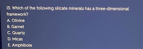 solved which of the following silicate minerals has a