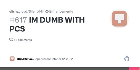 IM DUMB WITH PCS Issue Elishacloud Silent Hill Enhancements GitHub
