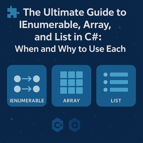 The Ultimate Guide To Choosing Between Ienumerable Arrays And List