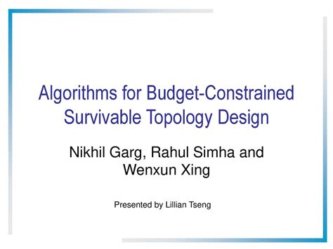 Algorithms For Budget Constrained Survivable Topology Design Ppt Download