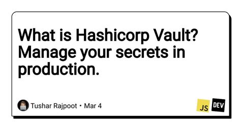 What Is Hashicorp Vault Manage Your Secrets In Production Rdevto