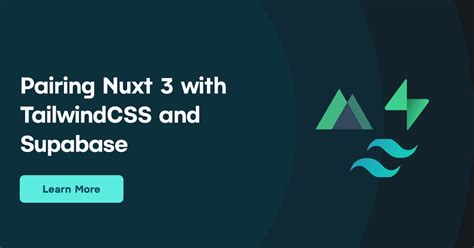 Learn How To Work With With Tailwindcss And Supabase In Nuxt 3 Projects