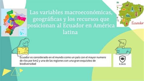 Las Variables Macroeconómicas Geográficas Y Los Recursos Que Posicion Genially